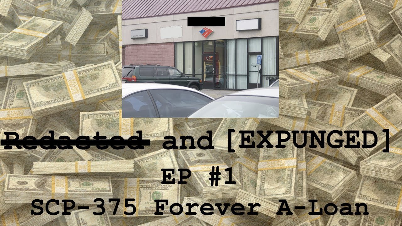Redacted And Expunged (Episode #1) - SCP-375 Forever A-Loan - YouTube