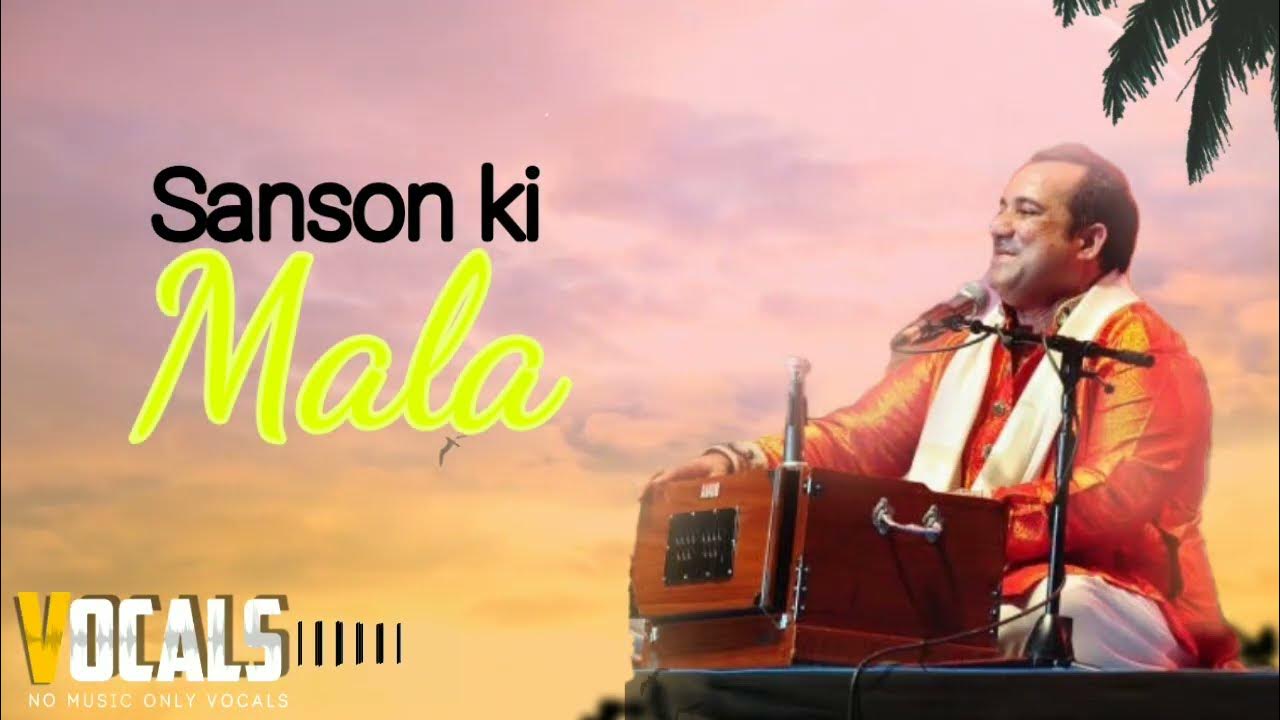 Sanson Ki Mala • Only Vocals • Rahat Fateh Ali Khan • Playback Vocals •Sanson Ki Mala song - YouTube