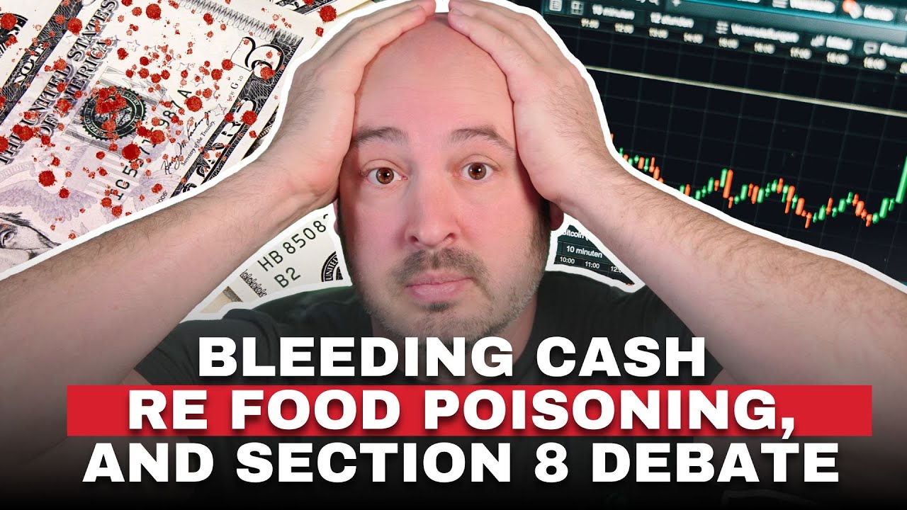 Bleeding Cash, RE Food Poisoning, and Section 8 Debate - Episode 12 ...