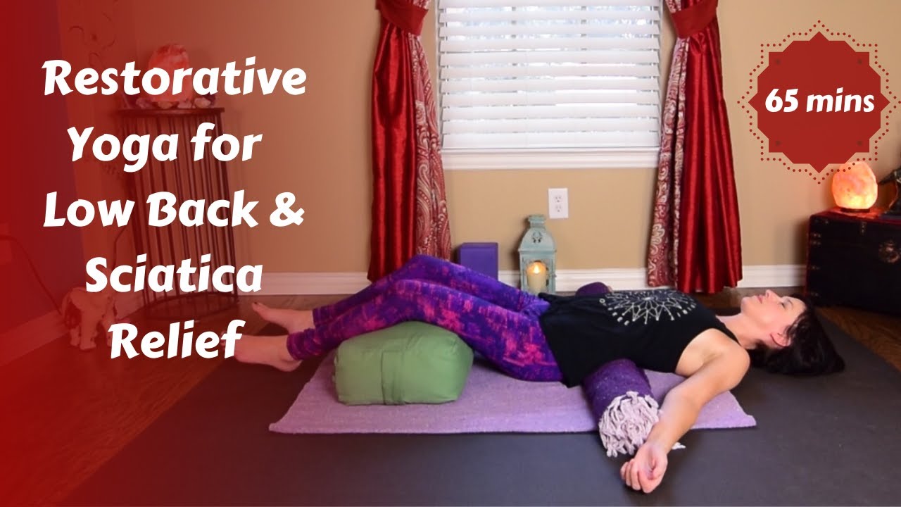 Restorative Yoga for Low Back & Sciatica Relief - YouTube