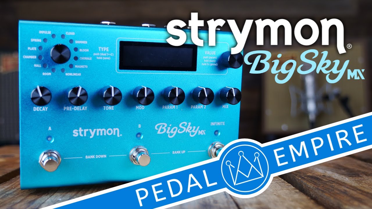 Strymon BigSky MX - Pedal Empire - YouTube