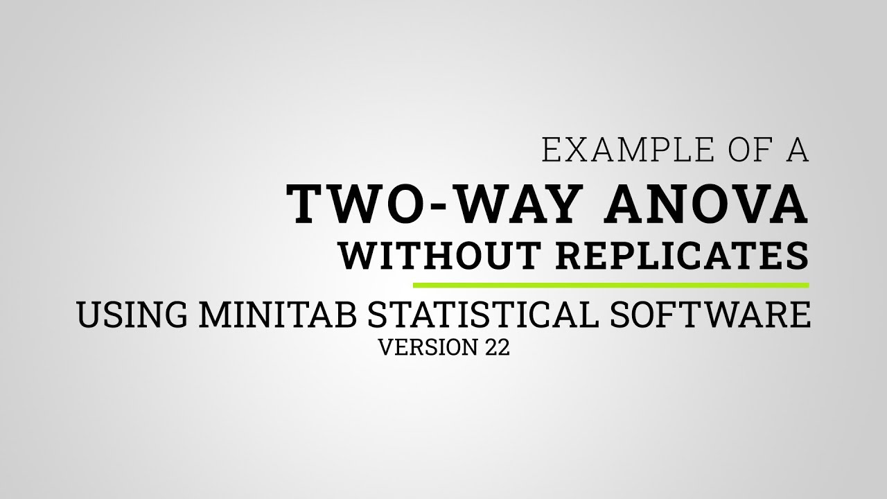 How to Perform a Two-Way ANOVA Without Replicates in Minitab 22 | Lean ...