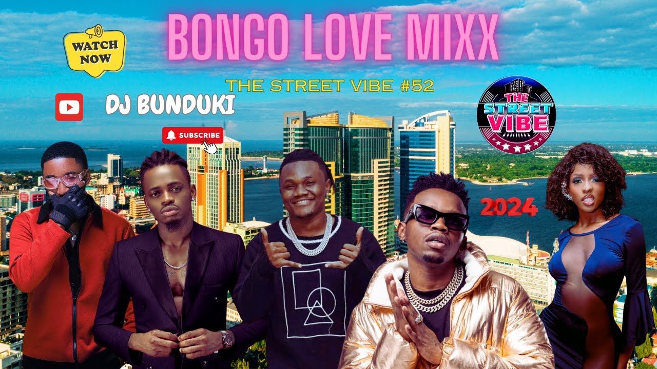 DJ BUNDUKI THE STREET VIBE #52 BONGO LOVE MIXX 2024 FEAT DIAMOND ...