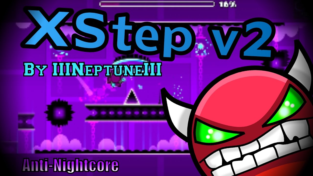 Geometry Dash XStep v2 VERY EASY DEMON [Anti-Nightcore] - YouTube