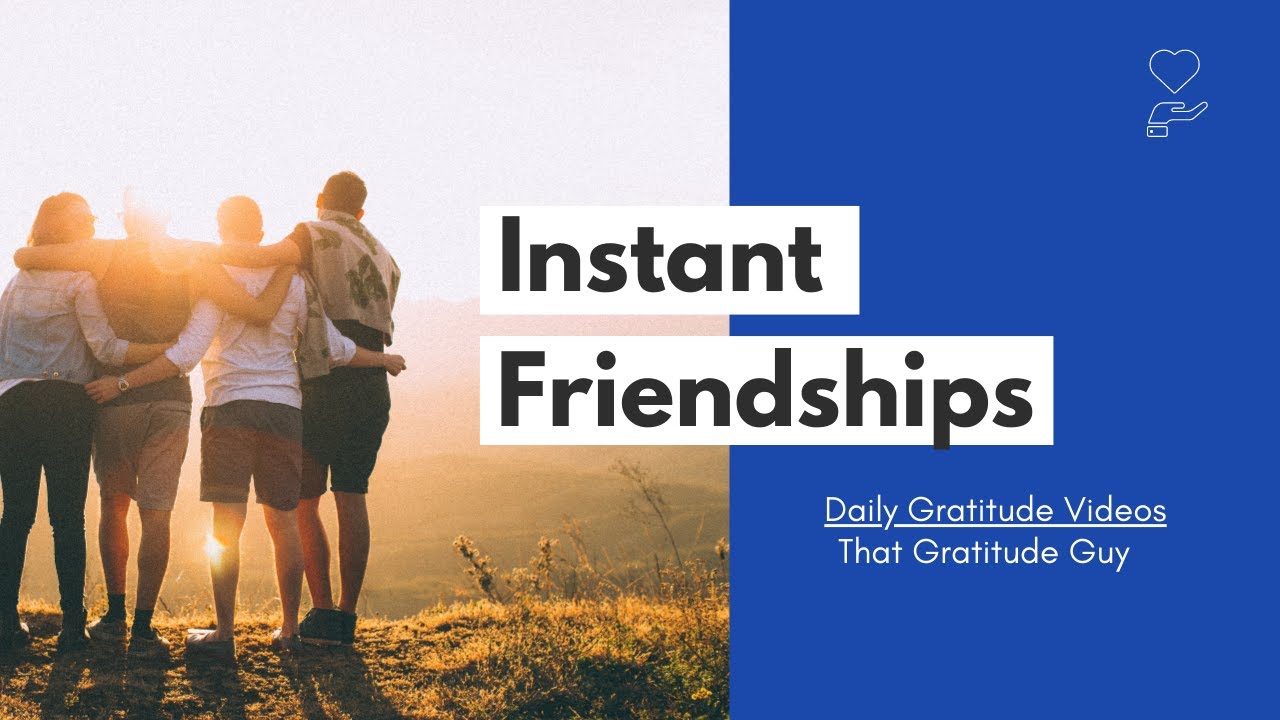 Instant Friendships (Daily Gratitude and Positivity Videos) - YouTube