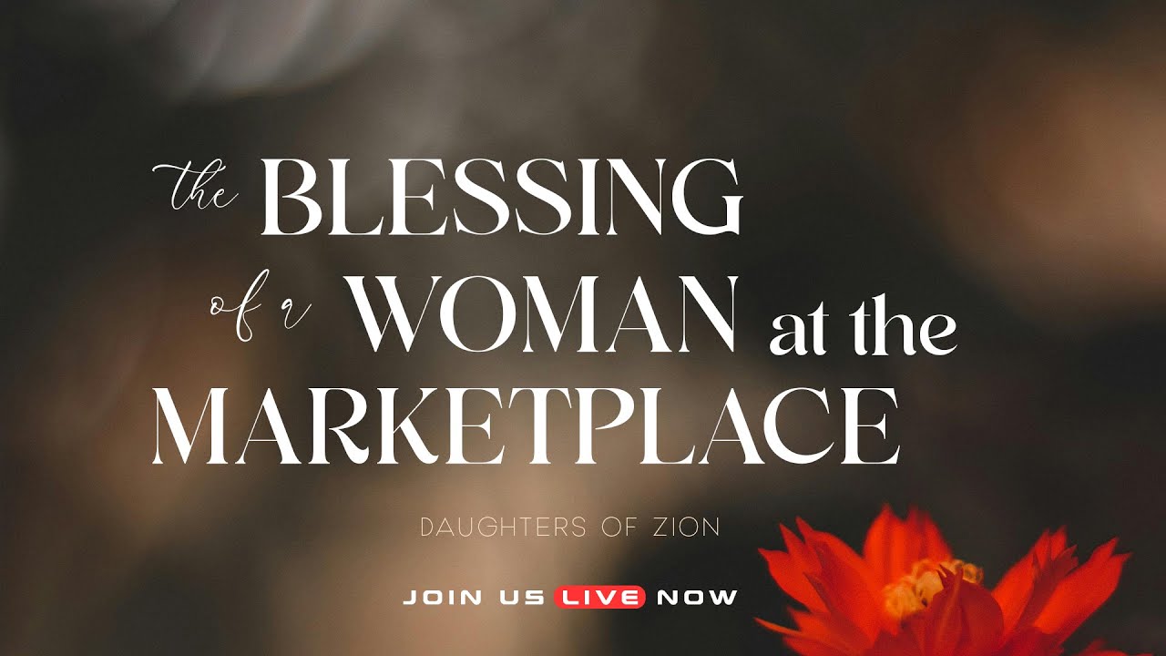 Woman's Blessings in the Marketplace 8 June 2024 - YouTube
