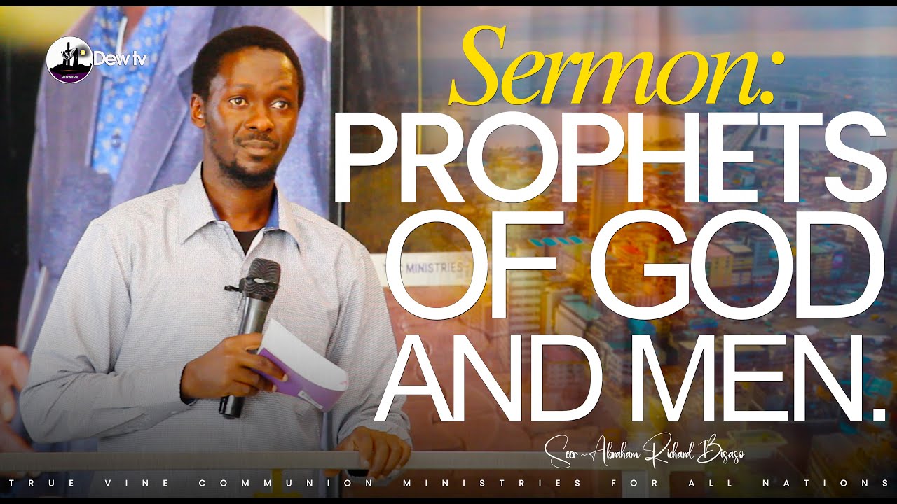 PROPHETS OF GOD AND MEN! | Sermon | Seer Abraham Richard. - YouTube