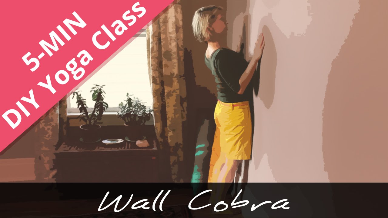 5-Minute DIY Yoga Class: Wall Cobra - YouTube