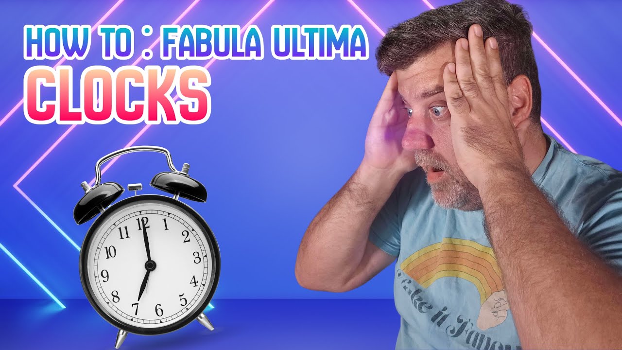 How To Fabula Ultima: Clocks - YouTube