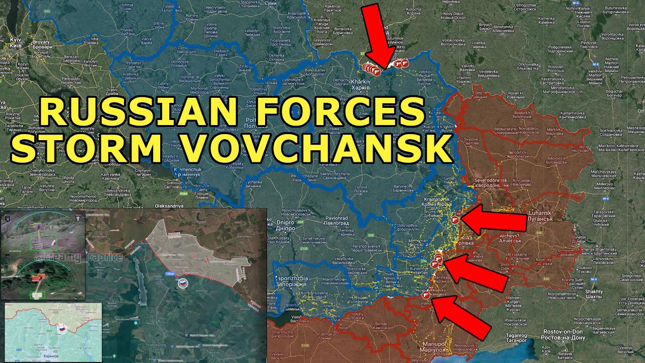 Russian Forces Storm Vovchansk & Capture 2 Villages Near Kharkiv ...