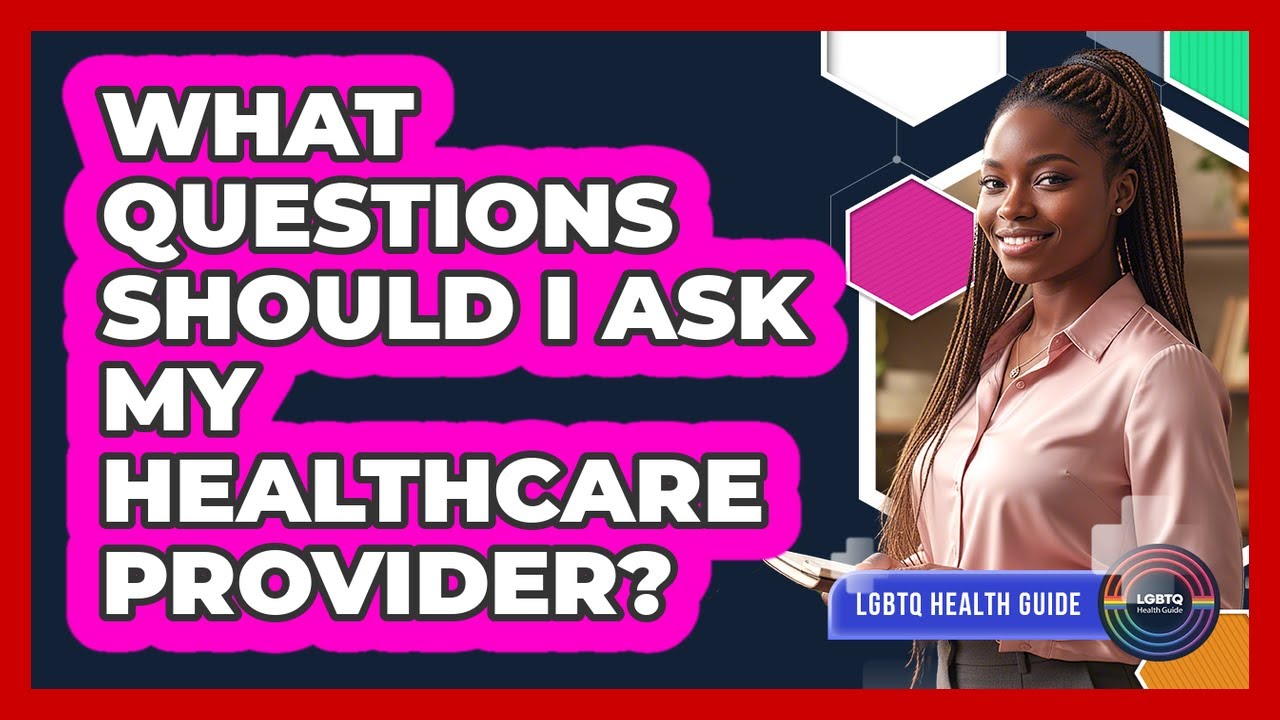 What Questions Should I Ask My Healthcare Provider? - YouTube