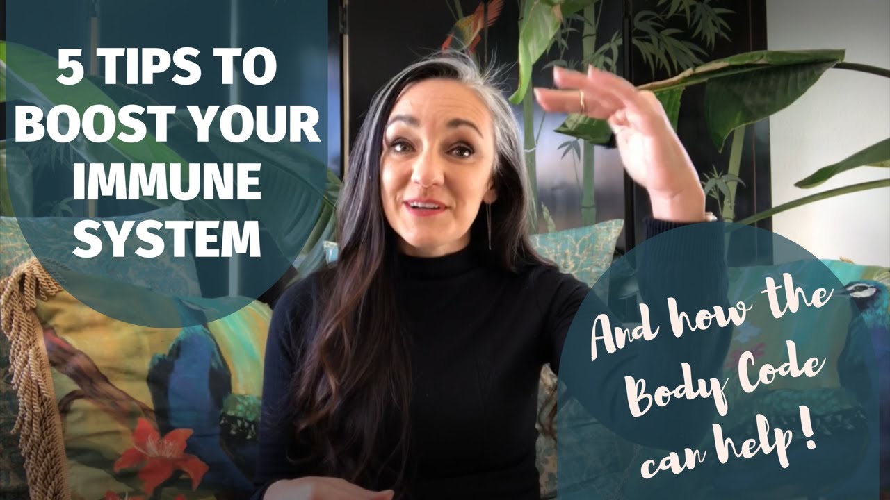 5 Tips to BOOST Your IMMUNE SYSTEM & how the Body Code can help! - YouTube