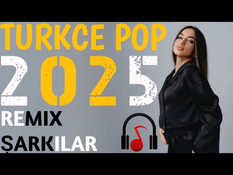 Çok Sevilen Yeni Turkish Pop Remix Şarkilar Her Kesin Sevdiyi Yeni Trend Şarkilar 🎶🎧🎵 2025