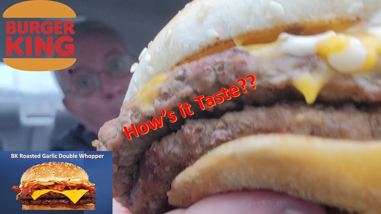 Food Review - BK Double Roasted Garlic Whopper With Cheese. How Does it ...