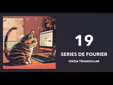 19. Series de Fourier | 3. Onda Triangular - YouTube