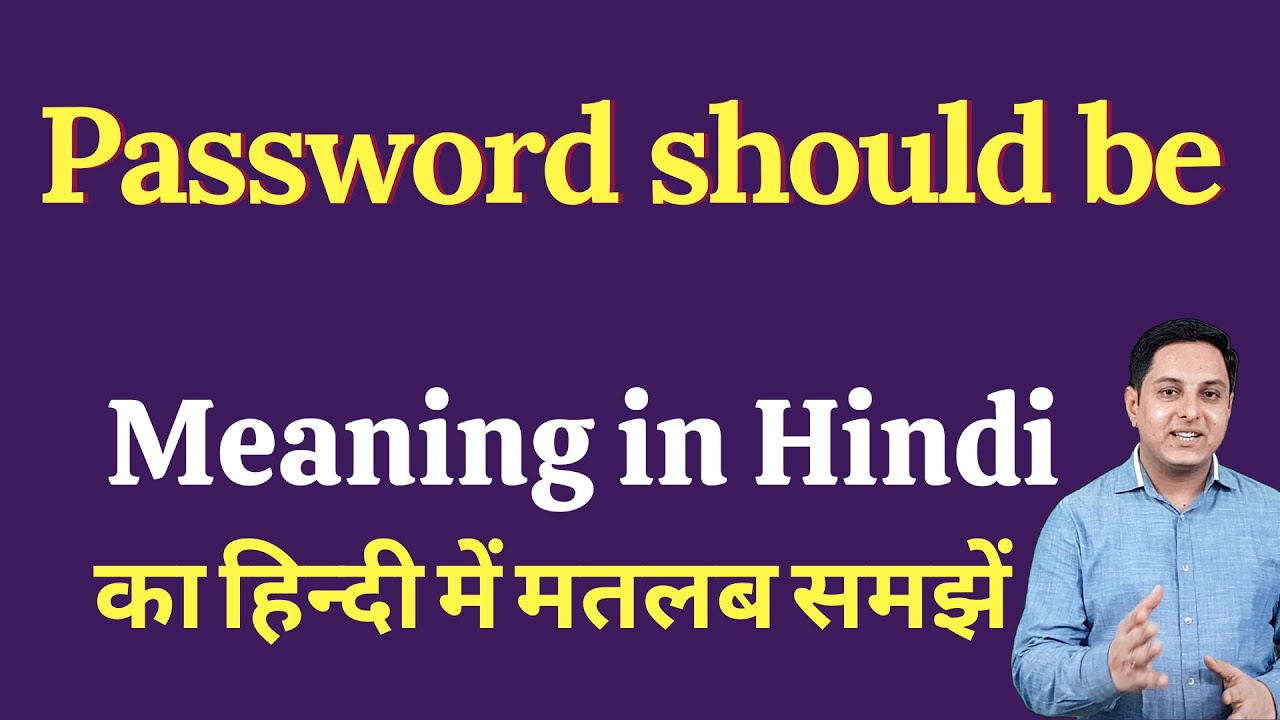 Password Should Be Meaning In Hindi Password Should Be Ka Kya Matlab password-should-be-meaning-in-hindi-password-should-be-ka-kya-matlab