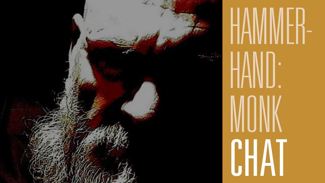 Going Monk Mode With Hammerhand IX | Fireside Chat 233 - YouTube