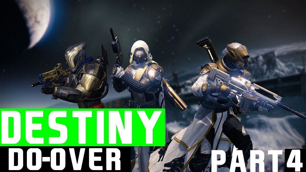 DESTINY DO-OVER!!!!(PART 4) - YouTube