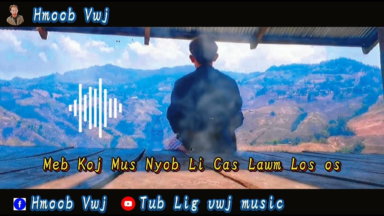 Meb koj Mus nyob Li cas Lawm os เพลงม้งเพราะๆ 2021-2022 - YouTube Music