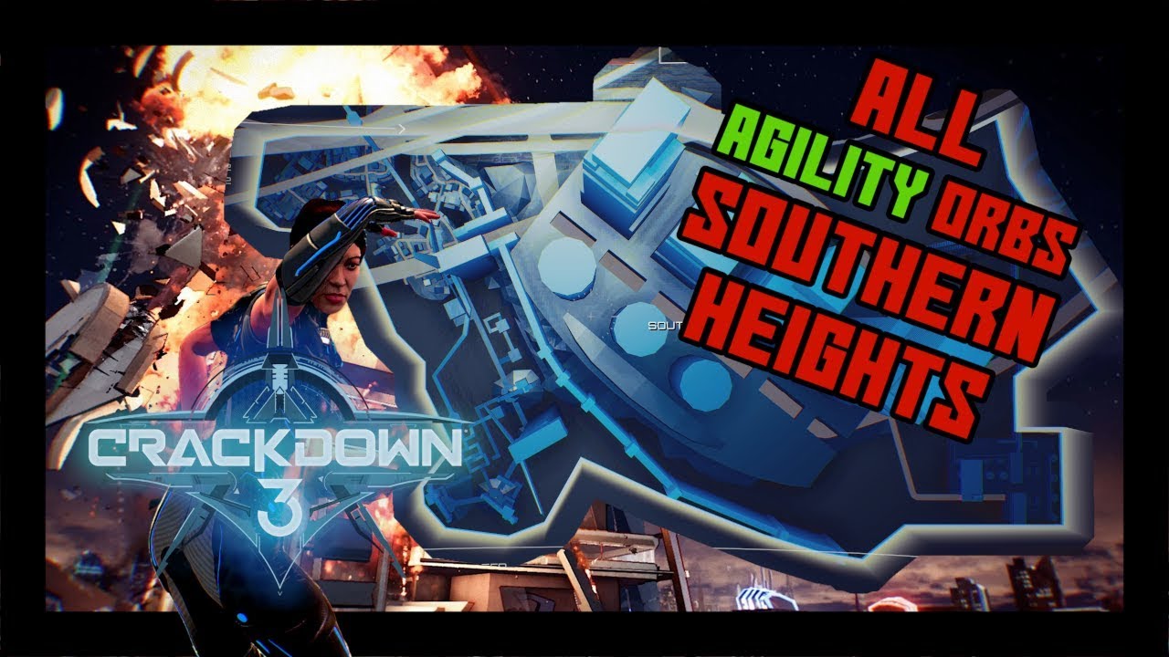 Crackdown 3 ALL Agility Orbs in SOUTHERN HEIGHTS (With ORB MAP) - YouTube