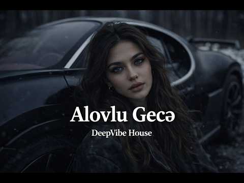 Alovlu Gecə -  Azeri Deep House 2026 🎧 Emotional EDM Bass | Azəri Mahnılar