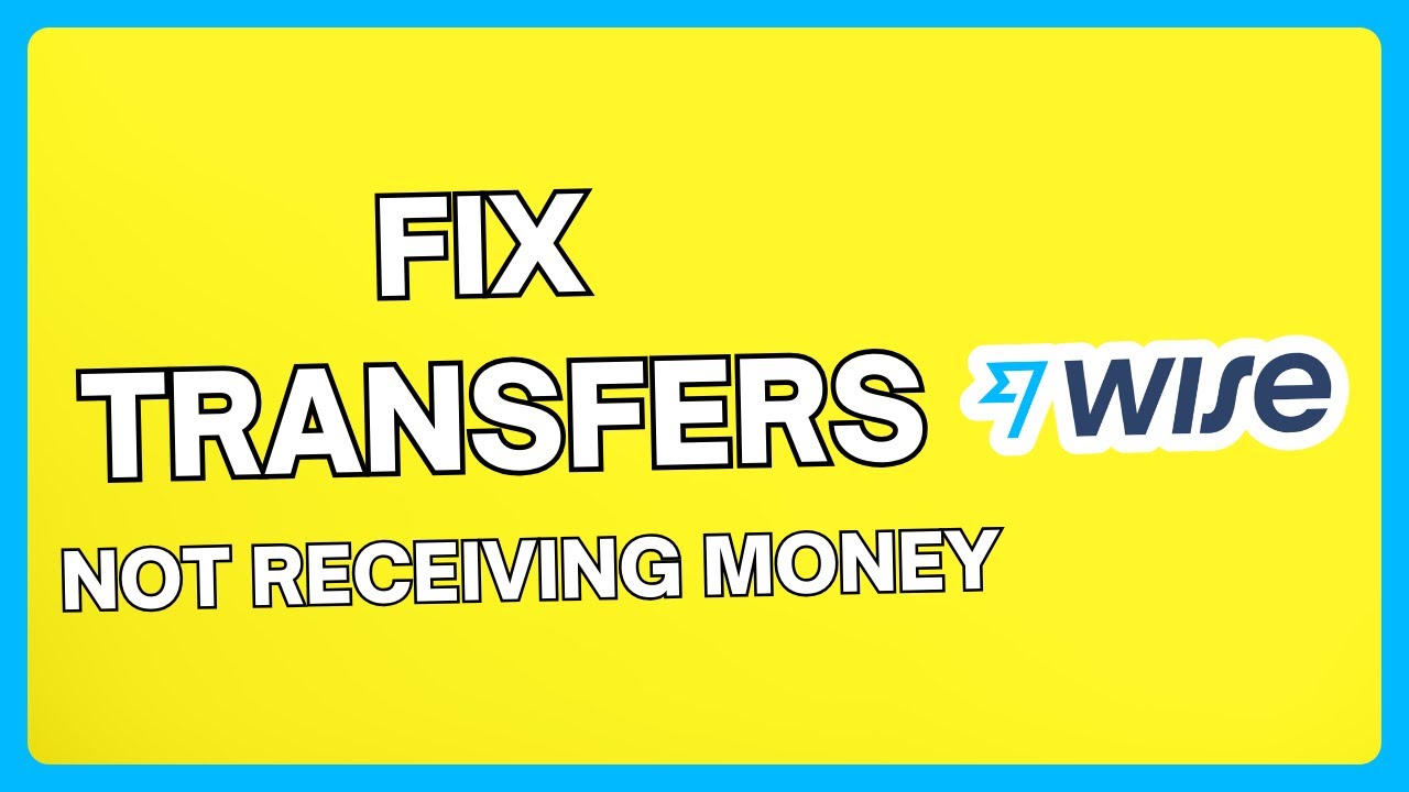 How To Fix Wise Transfers Not Receiving Money | Fix Payment Issue | Fix ...