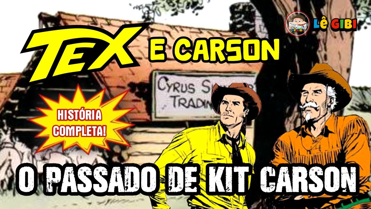 TEX E CARSON - O PASSADO DE KIT CARSON - HISTÓRIA COMPLETA! - Lê Gibi ...