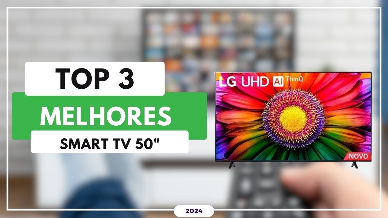 As 3 Melhores Smart TV 50 Polegadas Para 2024 | TV 50 Polegadas Custo ...
