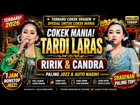 🔥 TERBARU COKEK MANIA! TARDI LARAS – RIRIK & CANDRA | COKEK SRAGEN PALING JOZZ & AUTO NAGIH!