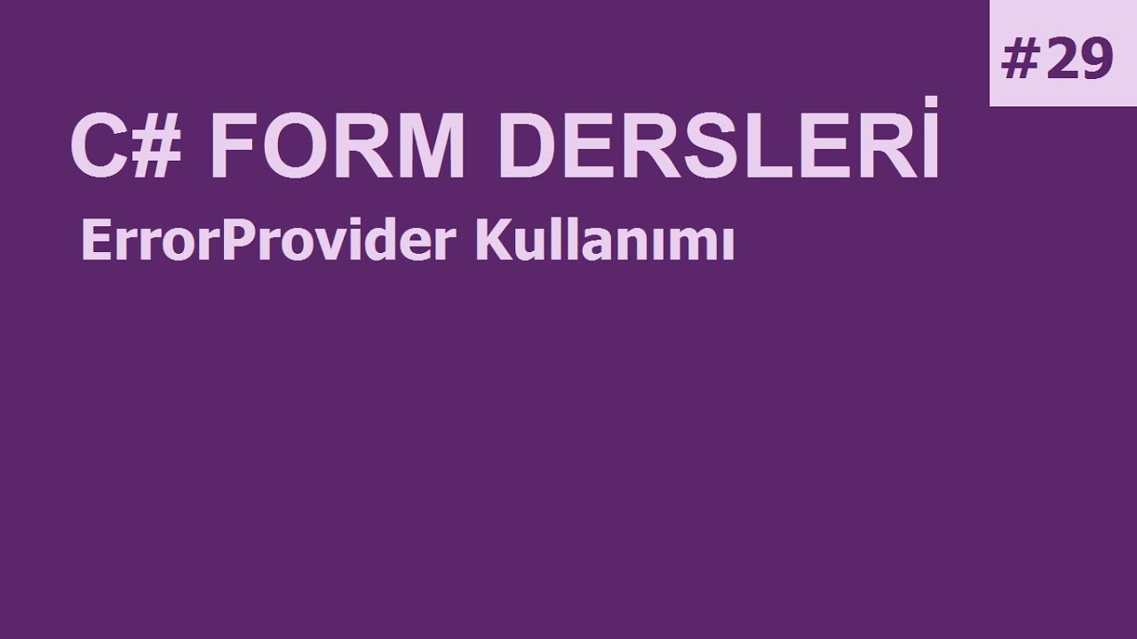 C# Form Dersleri-29 ErrorProvider Kullanımı - YouTube