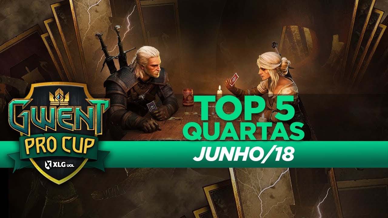 TOP 5 GWENT Pro Cup (Quartas - Junho/2018) - YouTube