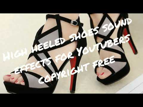 high heeled shoes sound effects for Youtubers copyright free. - YouTube