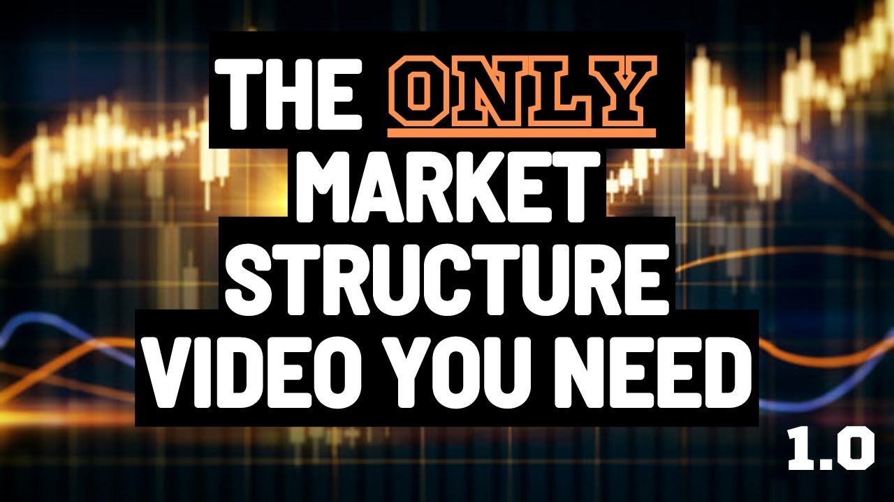 The ONLY Market Structure Video You Need - YouTube