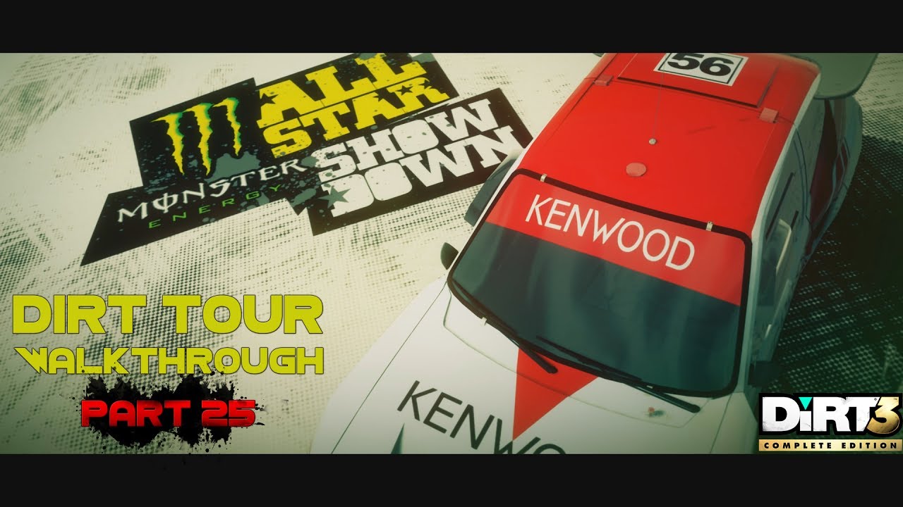 Dirt 3 Complete Edition - Dirt Tour Walkthrough - Part 25 [Monster ...