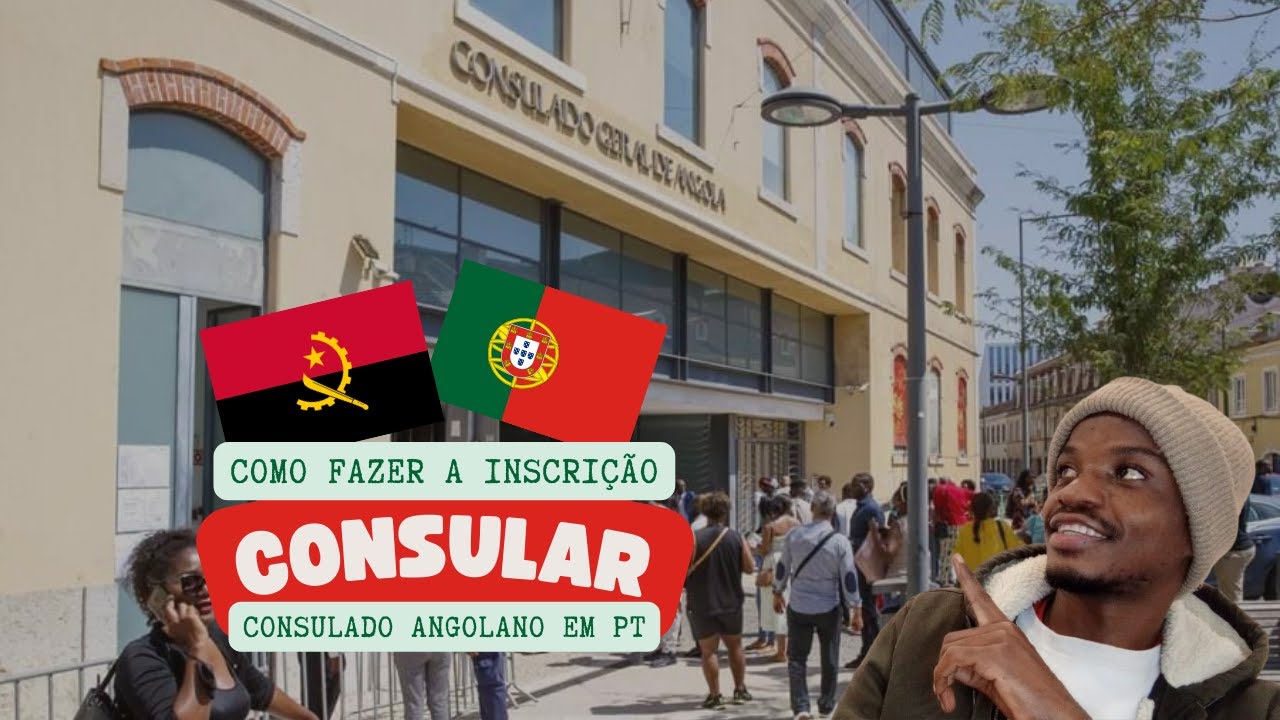 Como fazer a Inscrição no Consulado Geral de Angola em Portugal e ter o ...