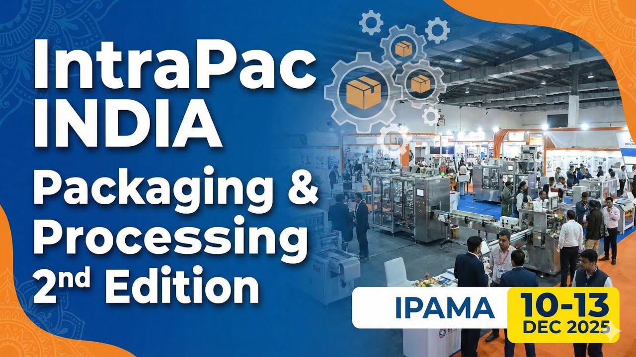 IntraPac india Packaging Processing 2nd edition | IPAMA | 10 to 13 Dec ...