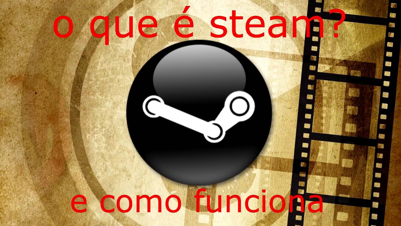 o que é Steam,e como funciona - YouTube