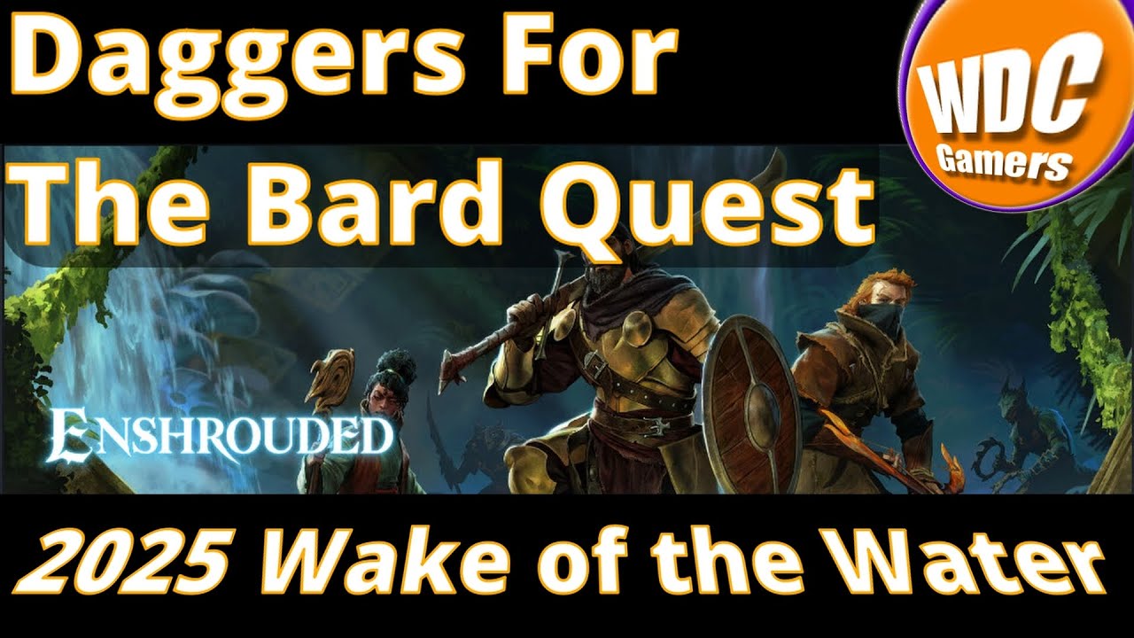 Part 38 Enshrouded Wake of the Water Daggers For The Bard - YouTube