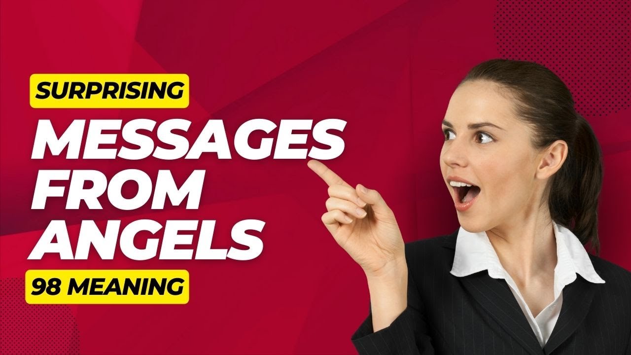 Discover the Secret Angel Number 98 Meaning Today! - YouTube