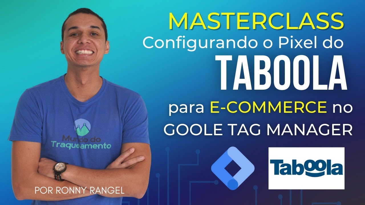 MasterClass: Configurando o Pixel do Taboola para E-commerce no Google Tag Manager. - YouTube