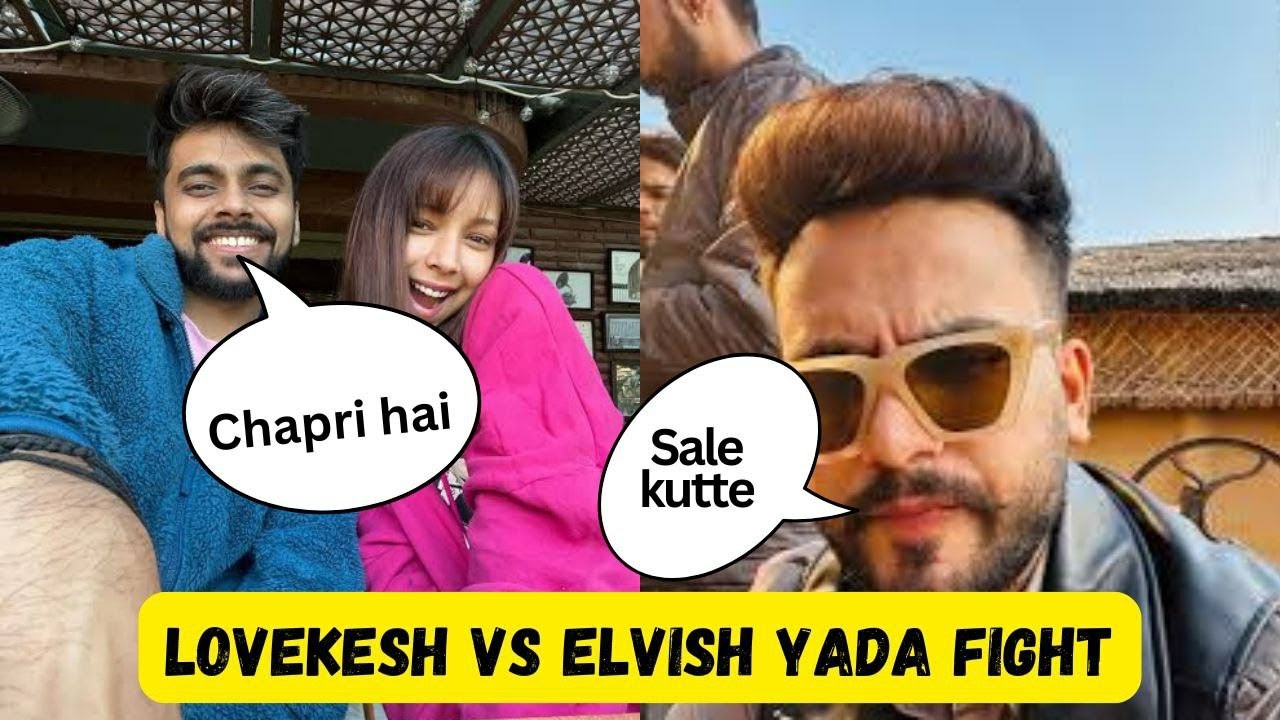 lovekesh kataria gf ashna chand called chapri to elvish yadav | elvish ...