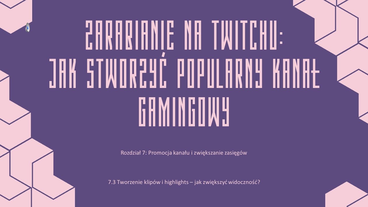 Lekcja 33 - Tworzenie klipów i highlights – jak zwiększyć widoczność? - Zarabianie na Twitchu ...