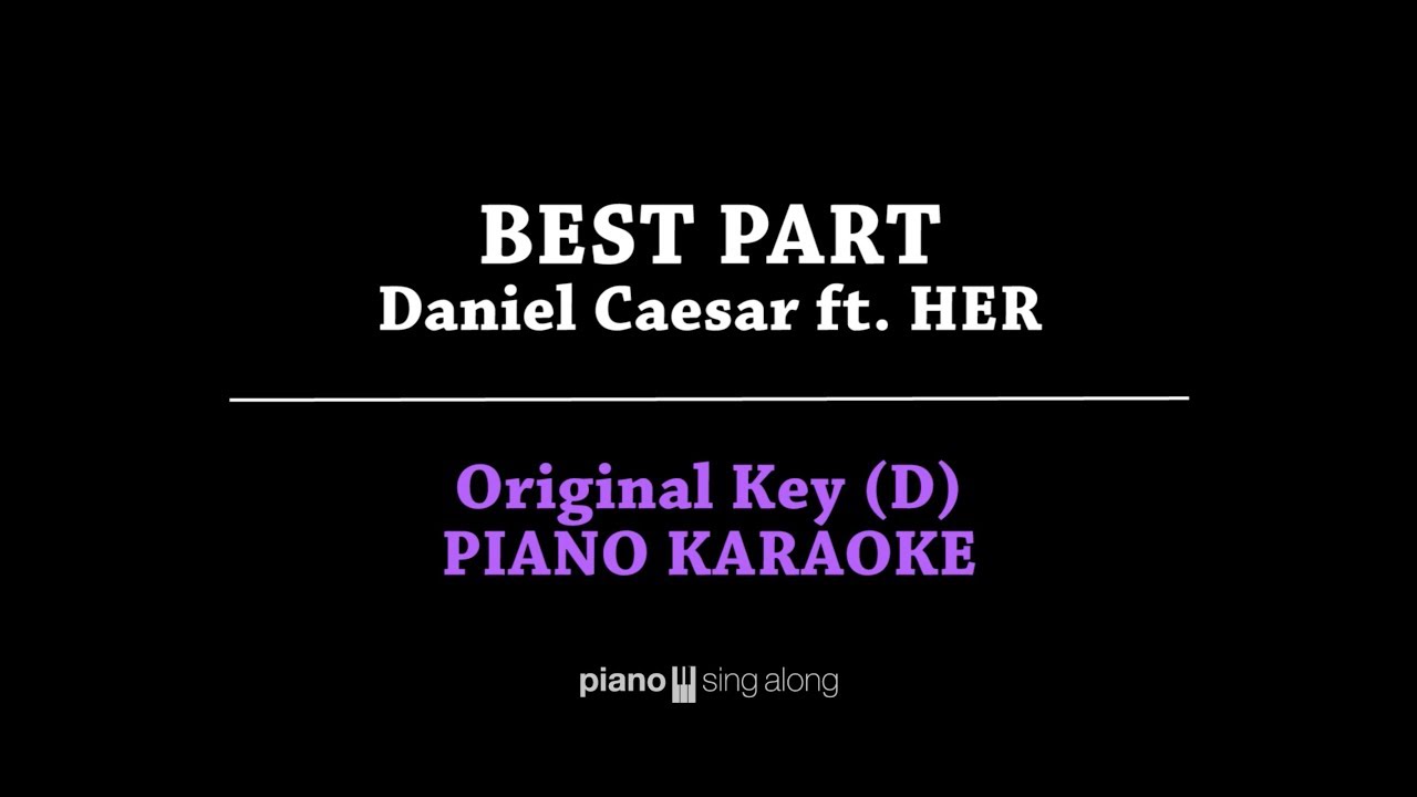 Best Part (Lower Key Piano Karaoke Cover) Daniel Caesar ft. H.E.R with ...