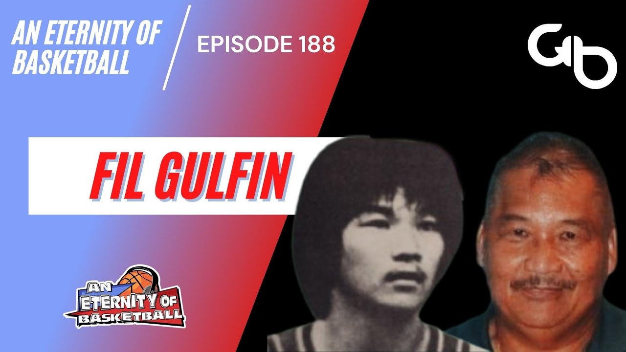 An Eternity of Basketball Episode 188: Fil Gulfin - YouTube