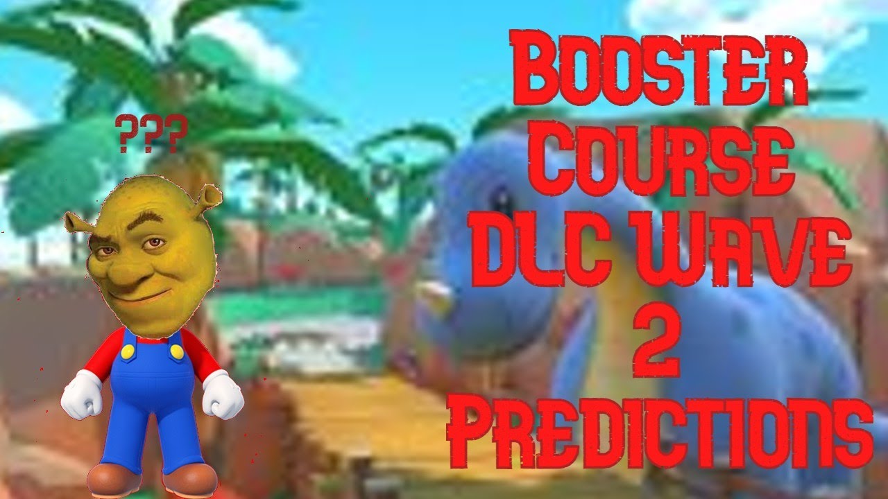 Booster course DLC wave 2 predictions (Mario Kart 8 Deluxe) - YouTube