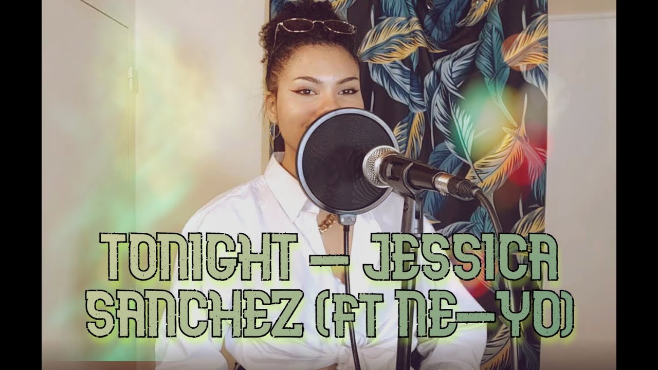 TONIGHT - JESSICA SANCHEZ (ft Ne-Yo) | COVER by WELZIA - YouTube