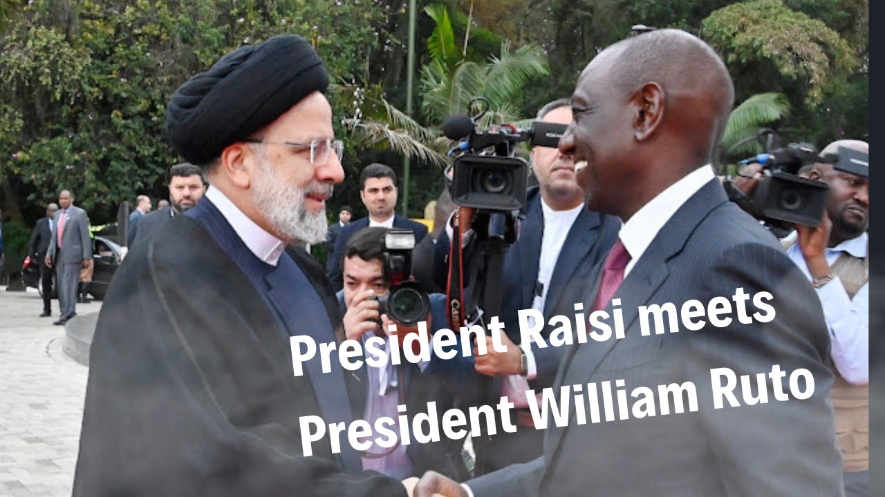 PRESIDENT WILLIAM RUTO MEETS IRANIAN PRESIDENT EBRAHIM RAISI IN ...
