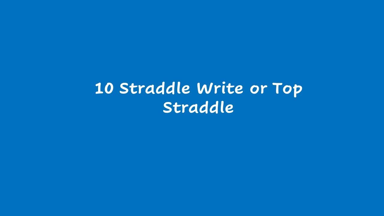 10 Straddle Write or Top Straddle - YouTube
