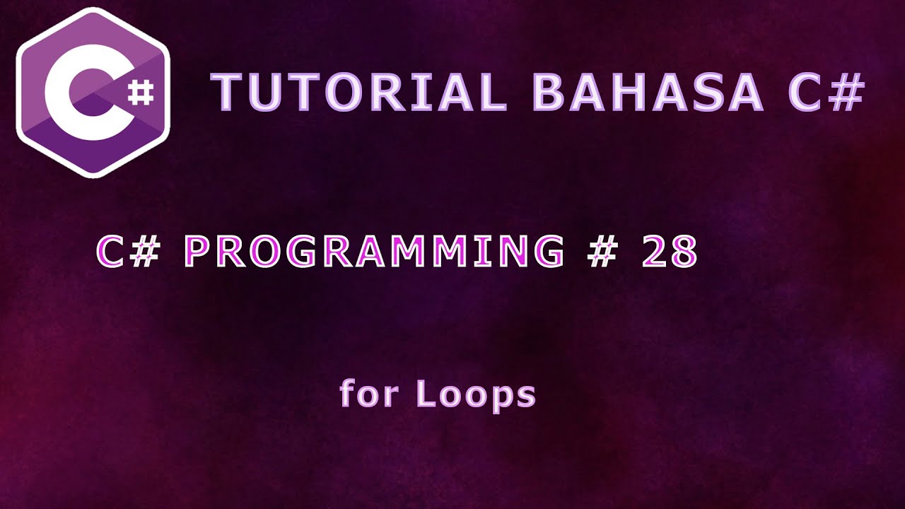 Belajar Bahasa C# Episode 28: for Loops - YouTube
