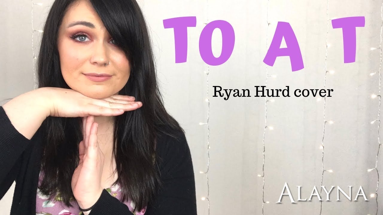 To A T - Ryan Hurd cover Alayna - YouTube
